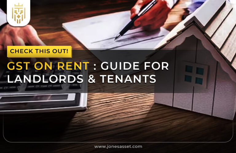 GST on Rent: Guide for Landlords & Tenants - Jones Asset